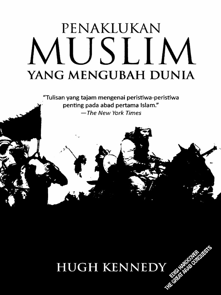 Penaklukan Muslim Yang Mengubah Dunia__Hugh Kennedy | PDF