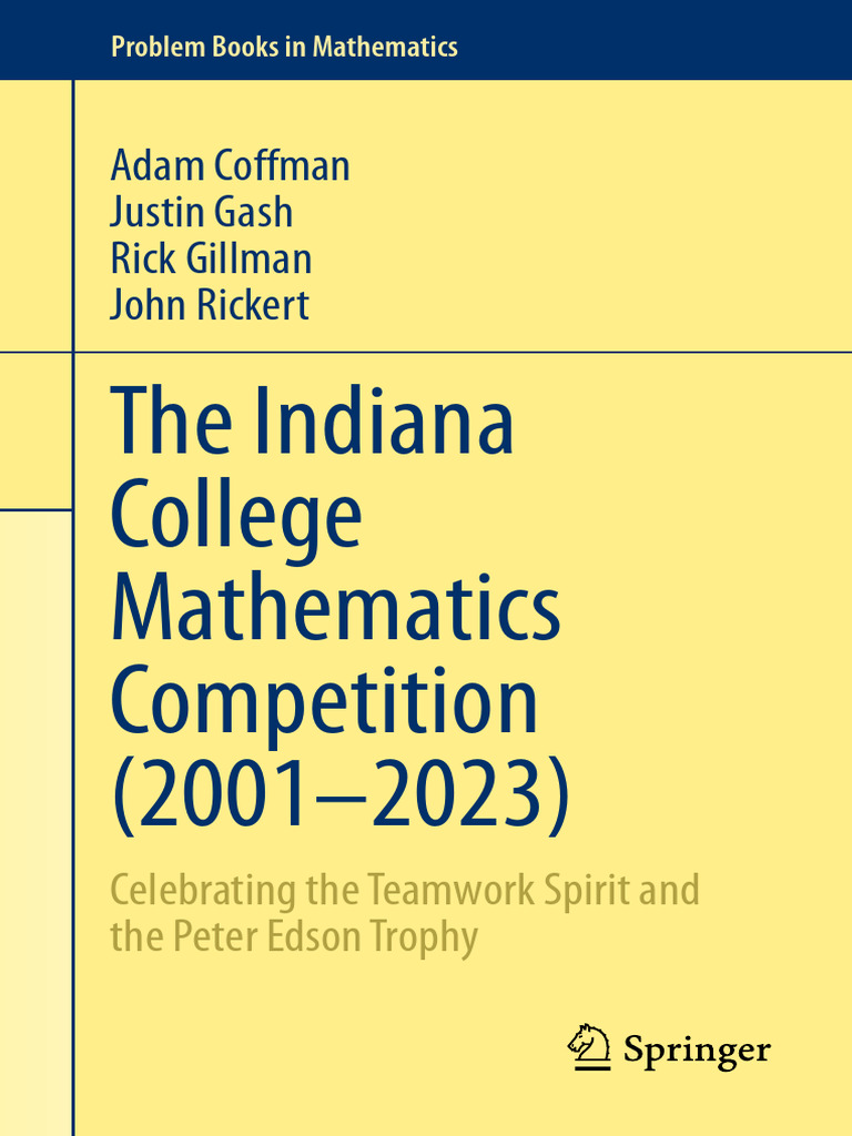 The Indiana College Mathematics Competition (2001-2023) : Adam Coffman ...