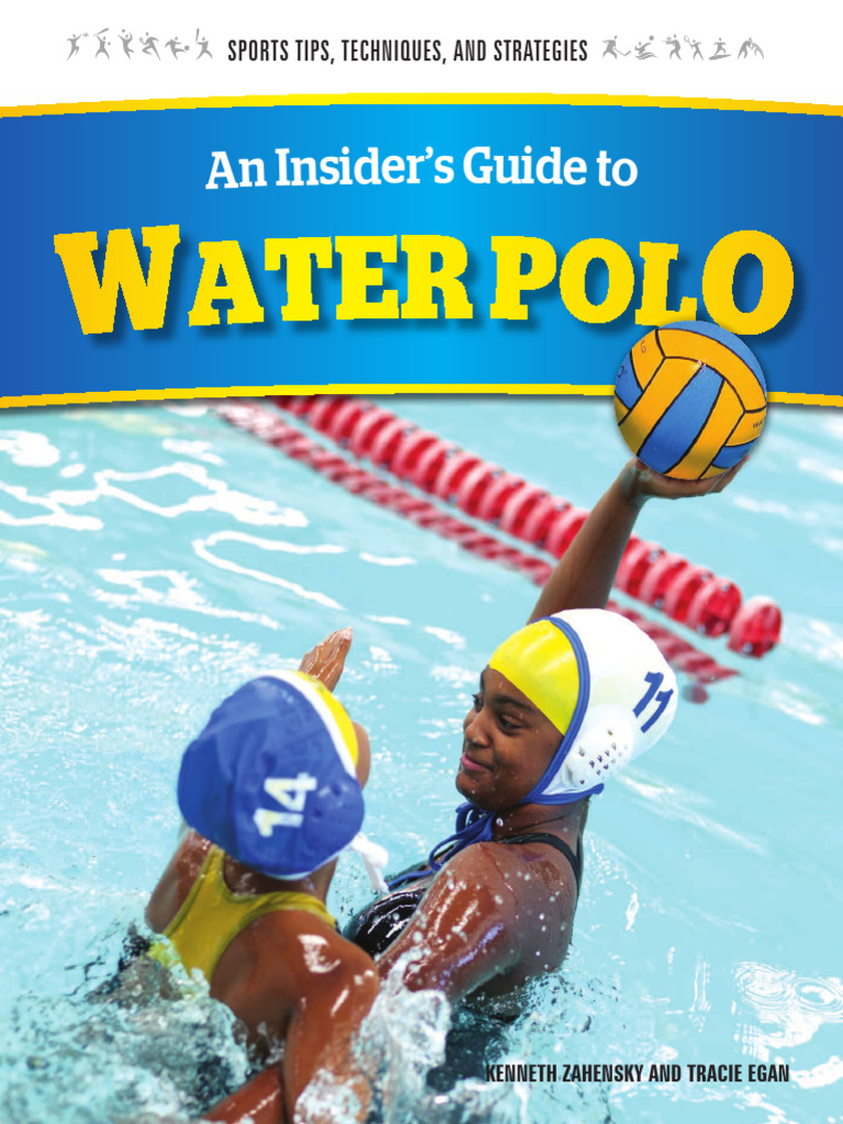 An Insider's Guide to Water Polo -- Kenneth Zahensky; Tracie Egan -- Sports Tips, Techniques ...