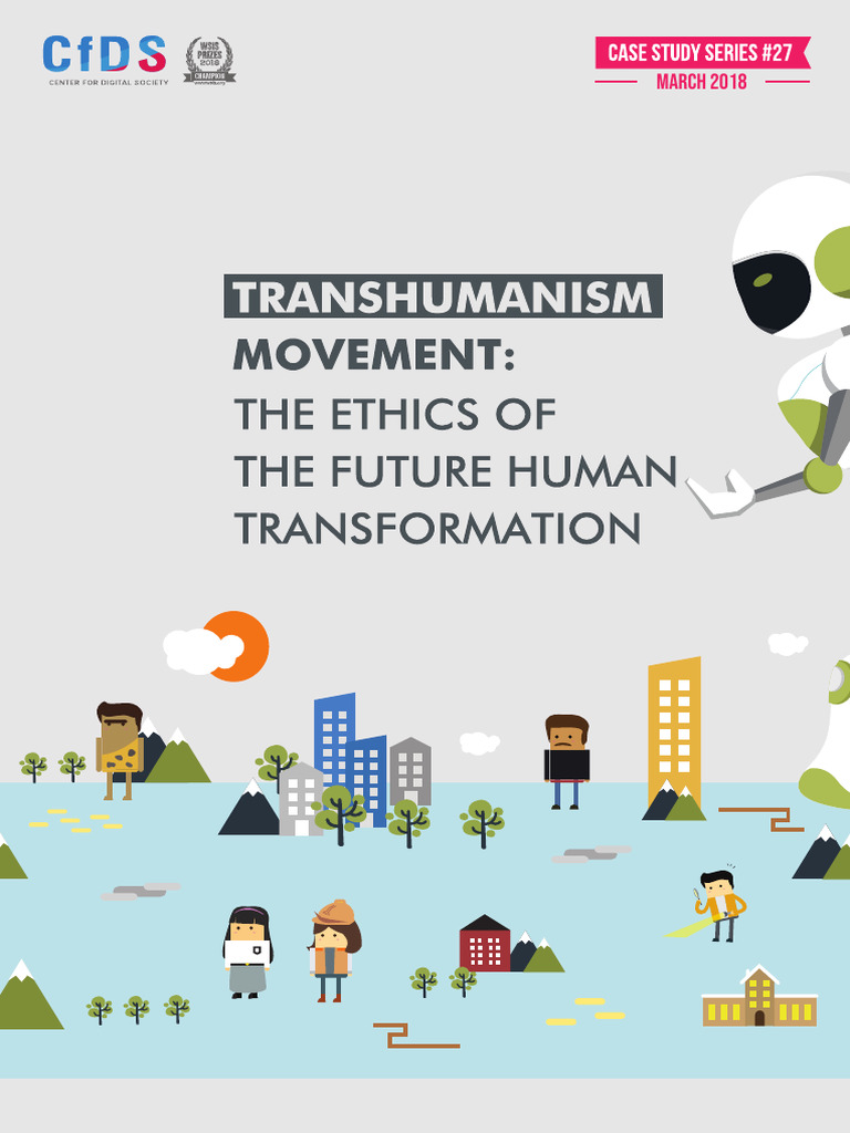 27 CFDS Case Study Transhumanism Movement The Etchics of The Future ...