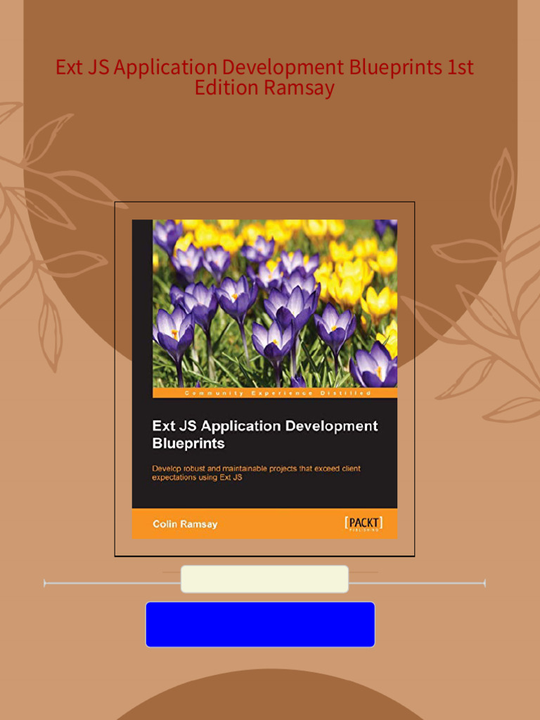 Ext JS Application Development Blueprints 1st Edition Ramsay All ... Ext JS Application Development Blueprints 1st Edition Ramsay All ...