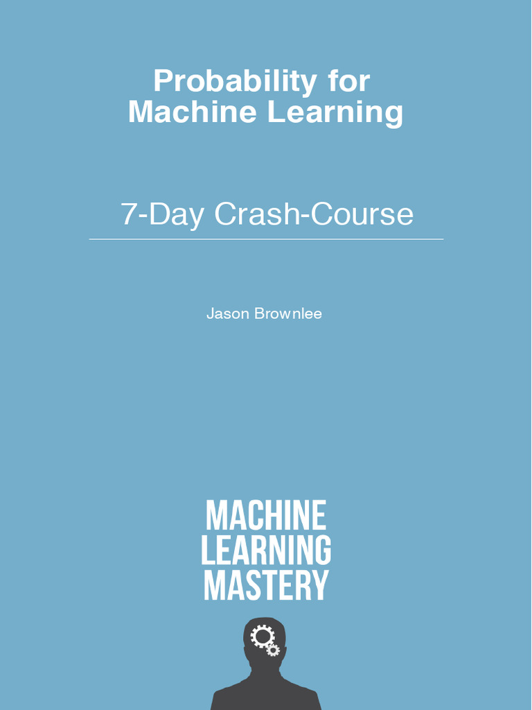 Probability For Machine Learning Mini Course | PDF | Probability ...