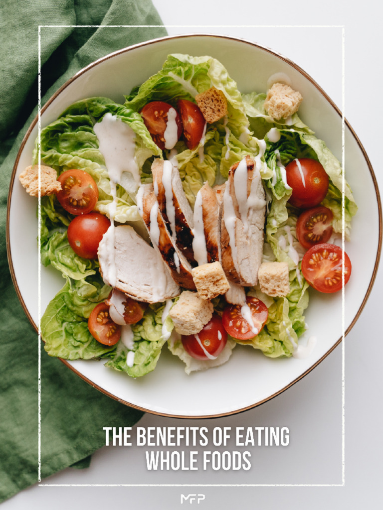 (Revised) Benefits of Eating Whole Foods Guide | PDF | Foods | Dietary ...