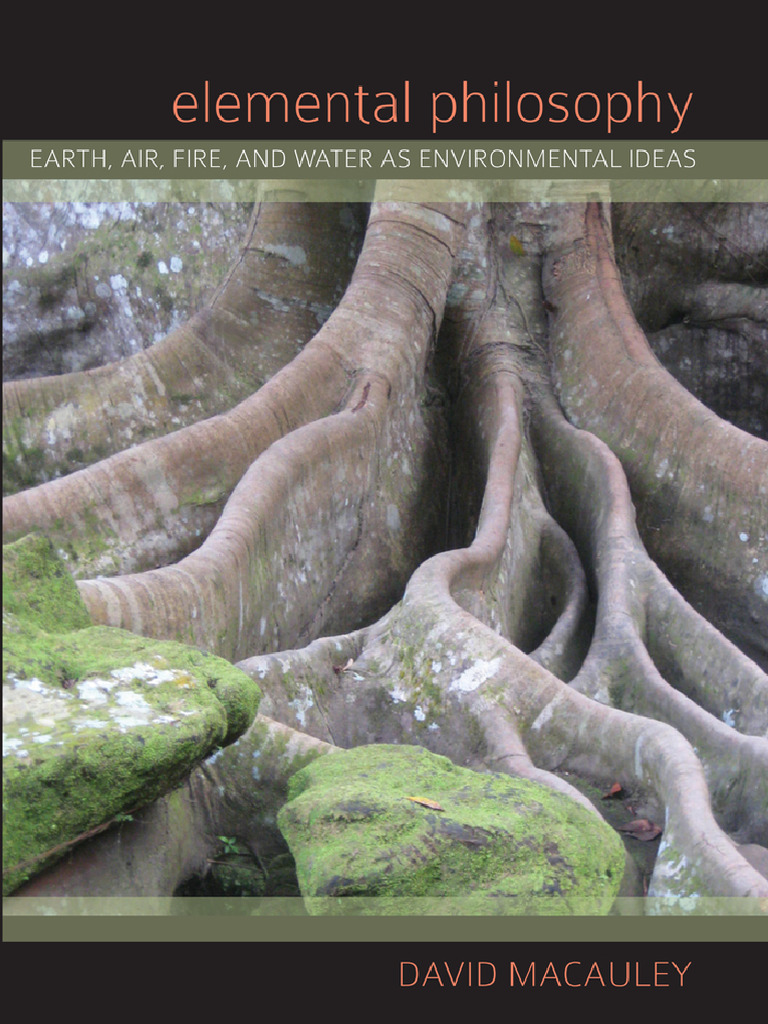 Elemental Philosophy Earth Air Fire and Water As Environmental Ideas ...