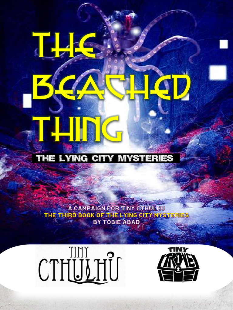 Tiny Cthulhu - Adv - LCM03 - The Beached Thing | PDF