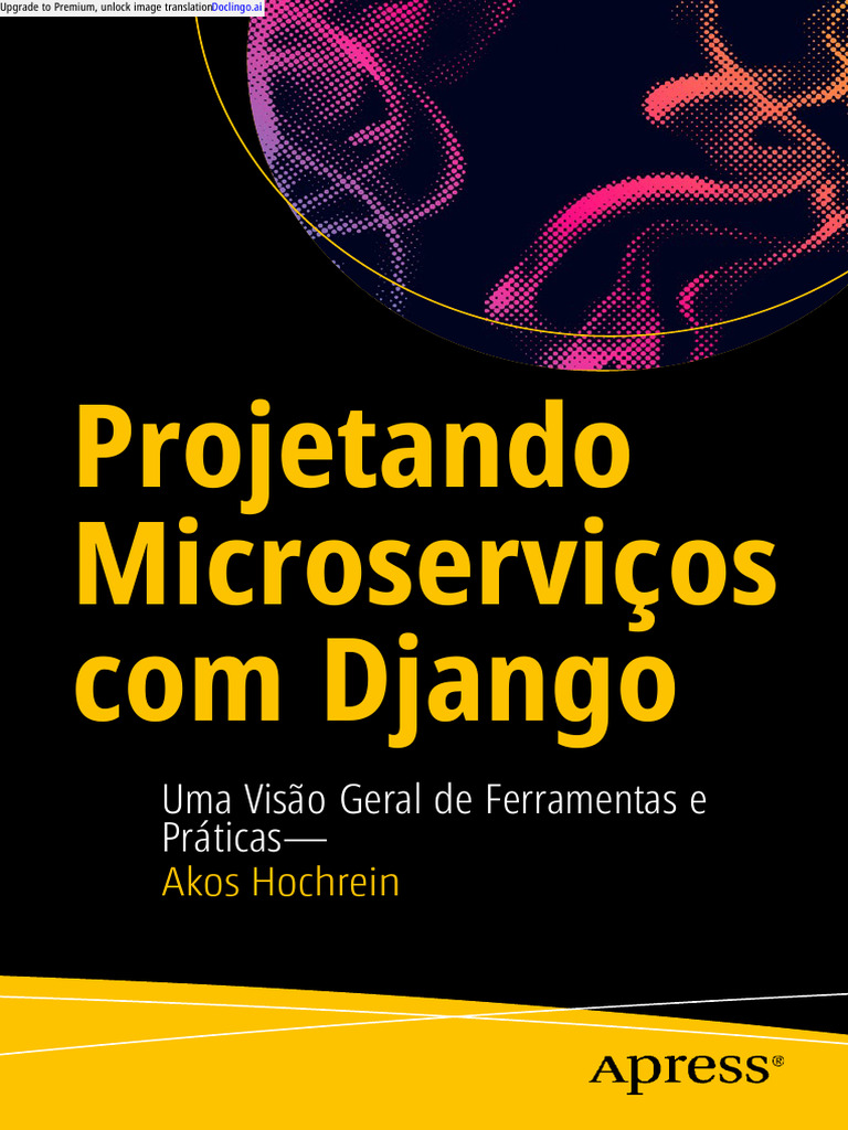 Designing Microservices With Django An Overview of Tools and Practices ...