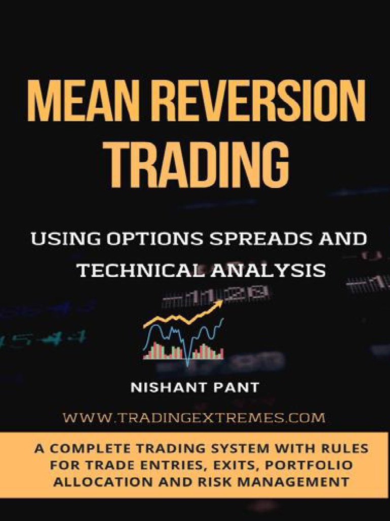 Mean Reversion Trading Using Options Spreads and Technical Analysis (Nishant Pant) (Z-Library ...
