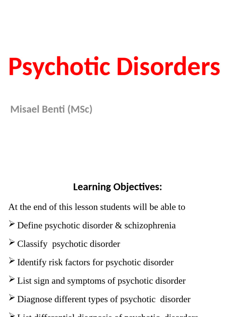 Session 4 - Psychotic Disorder | PDF | Psychosis | Schizophrenia