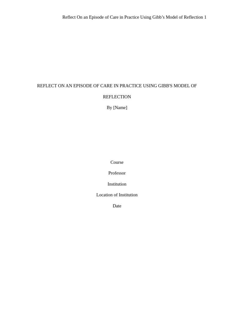 Reflect On An Episode of Care in Practice Using Gibb's Model of ...