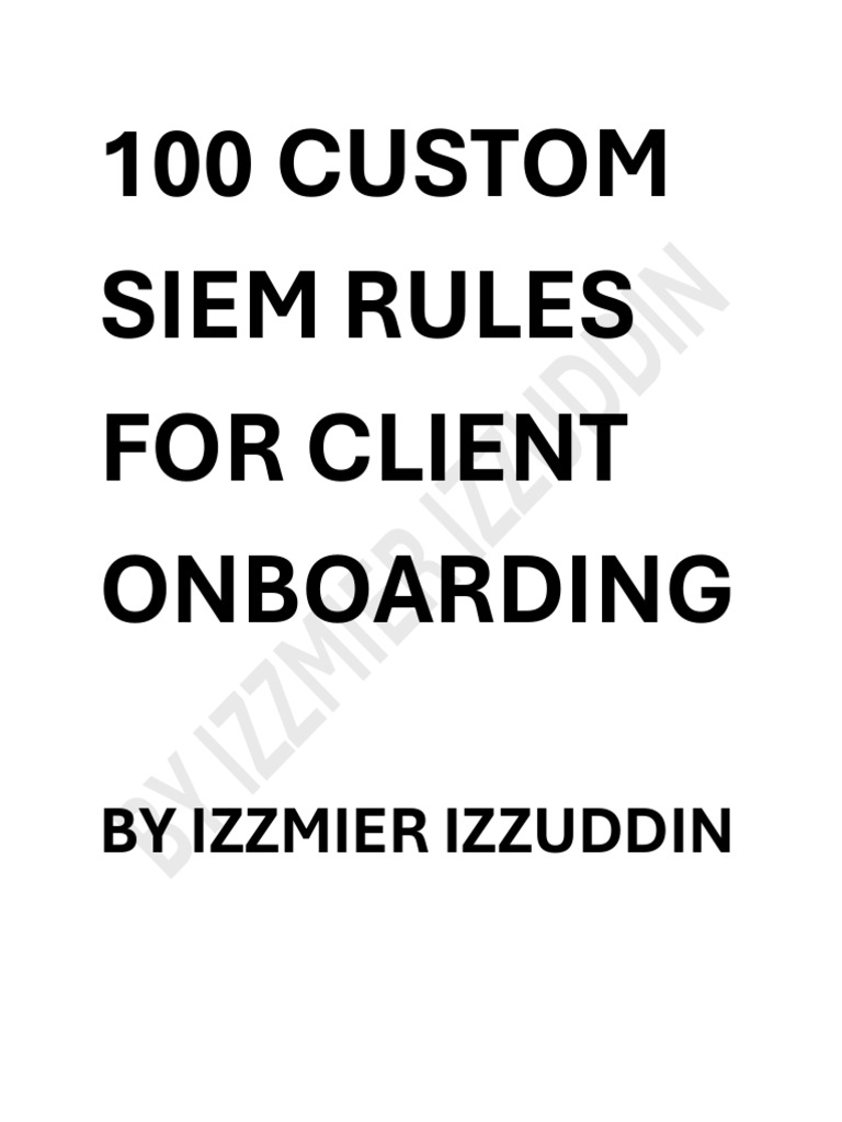 100 Custom SIEM Rules For Client Onboarding | PDF | Cloud Computing ...