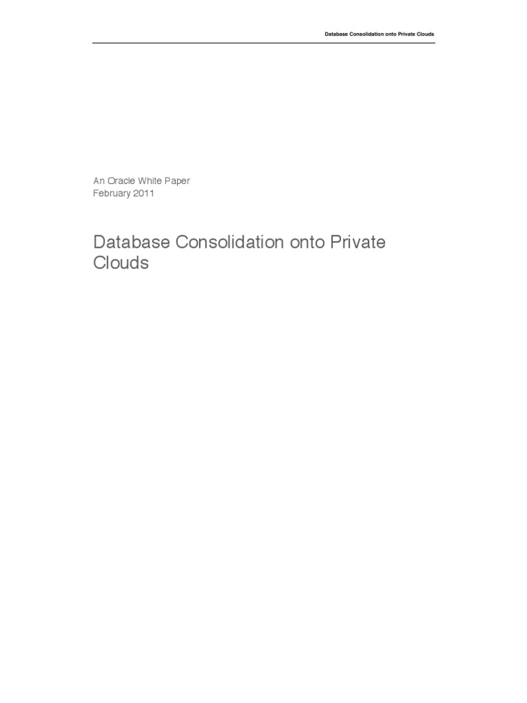 Database Consolidation Onto Private Clouds: An Oracle White Paper ...