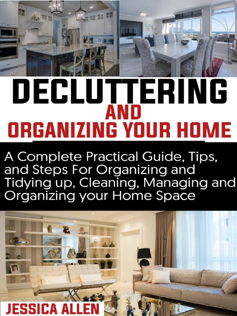 Decluttering and Organizing Your Home - A Complete Practical Guide Tips and Steps For Organizing ...