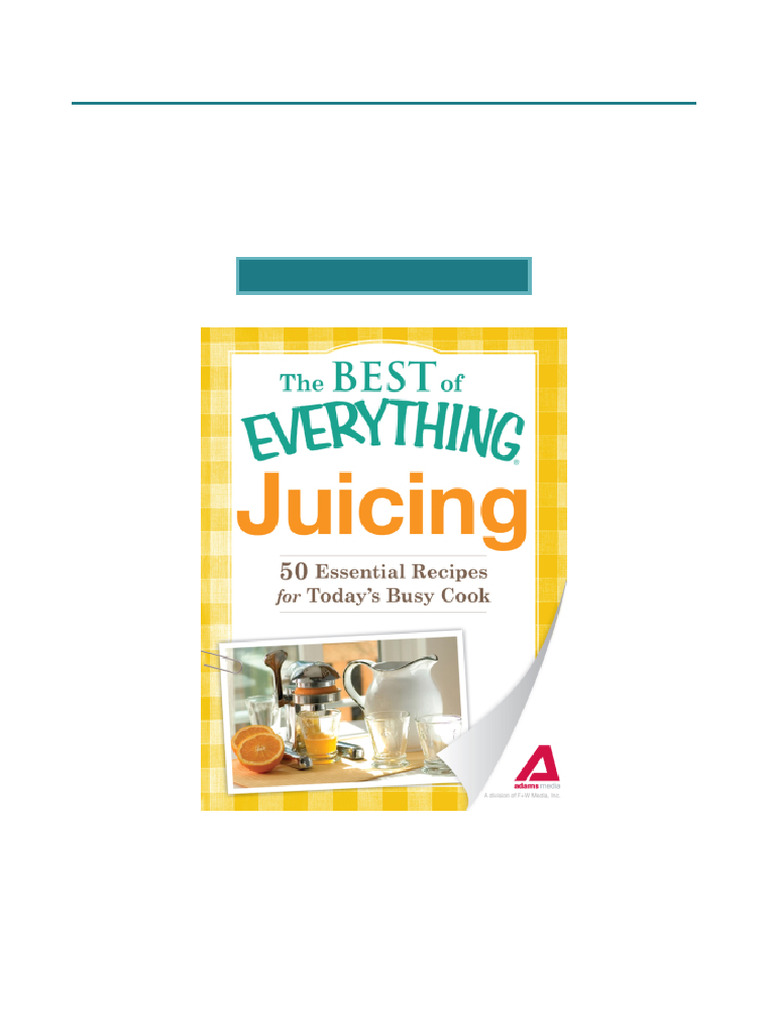 Preview Juicing 50 Essential Recipes for Today's Busy Cook Complete ...