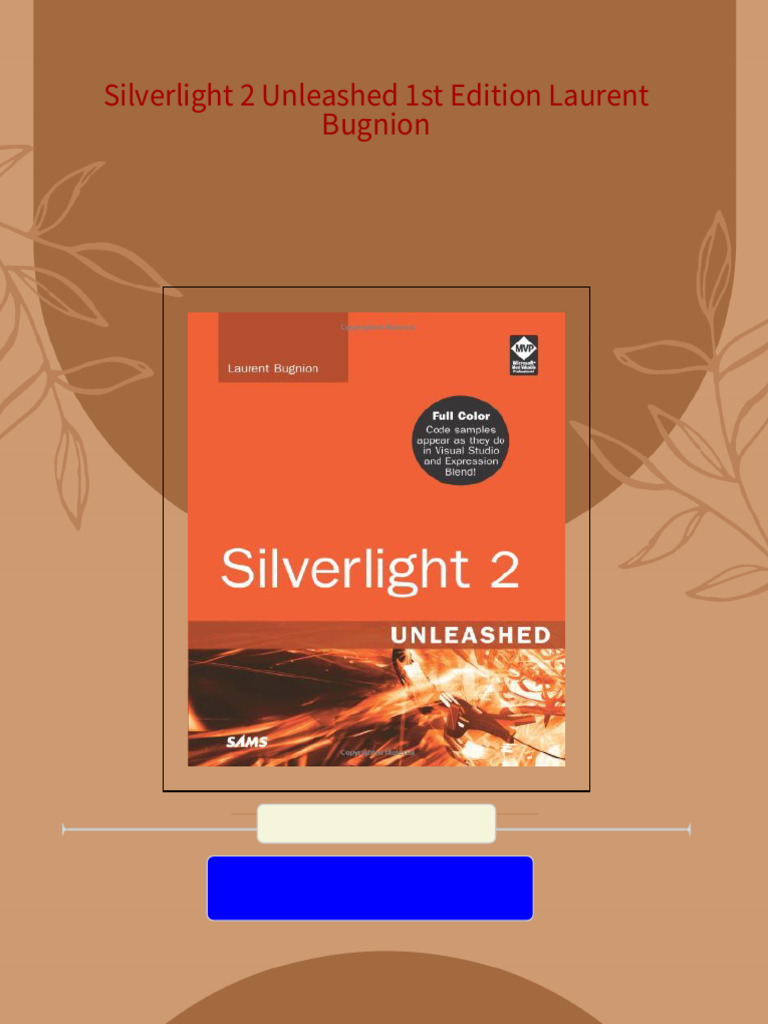 Silverlight 2 Unleashed 1st Edition Laurent Bugnion all chapter instant download | PDF ...