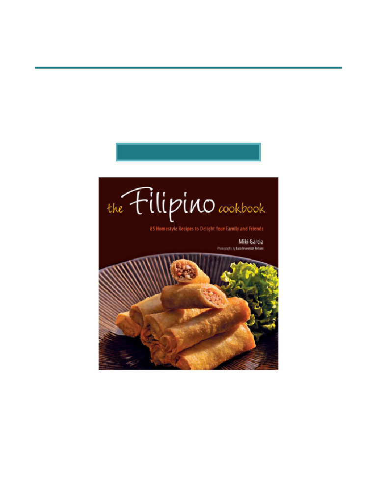 Exclusive Own Filipino Cookbook 85 Homestyle Recipes To Delight Your ...