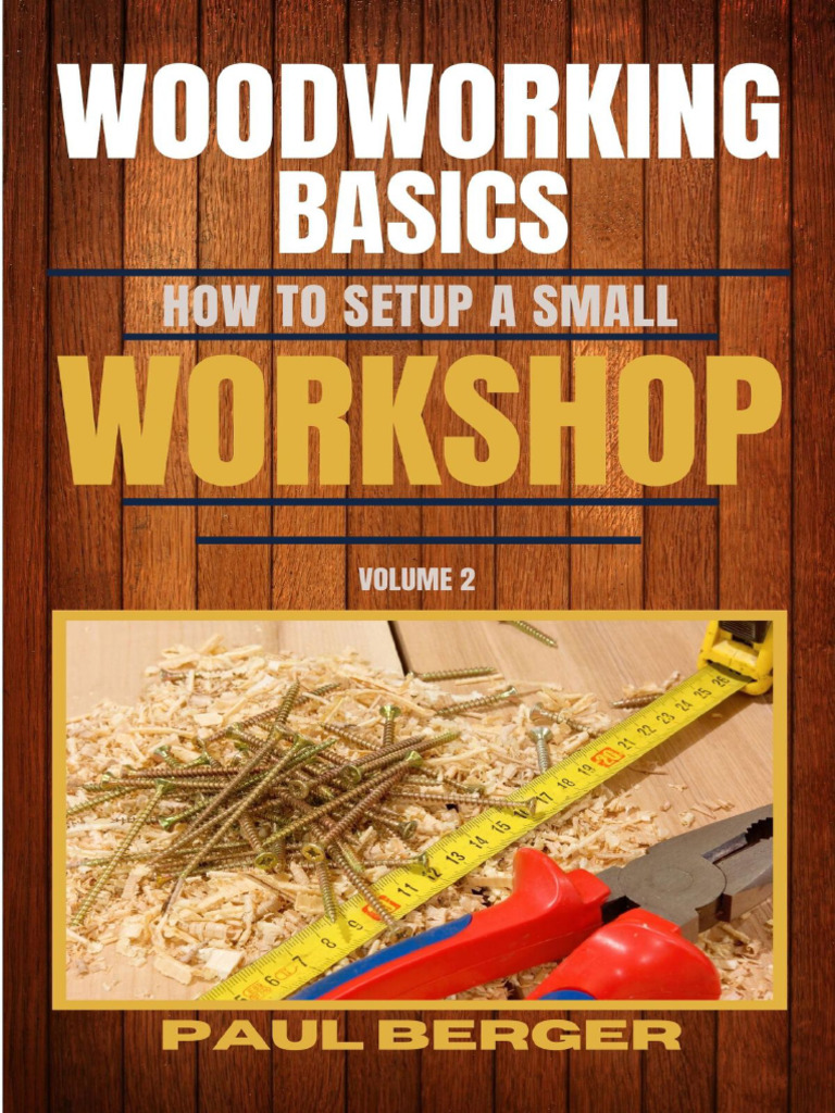Woodworking Basics How To Setup A Small Workshop (Berger, Paul Berger ...