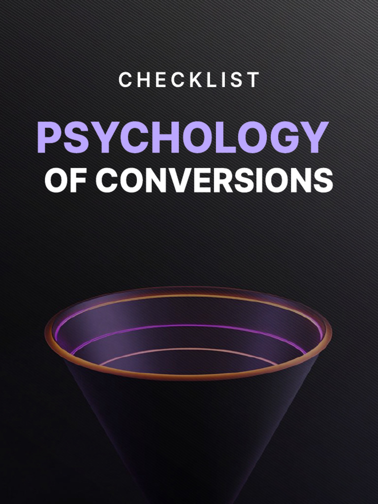 The Psychology of Conversions - Checklist | PDF | Brand | Psychology