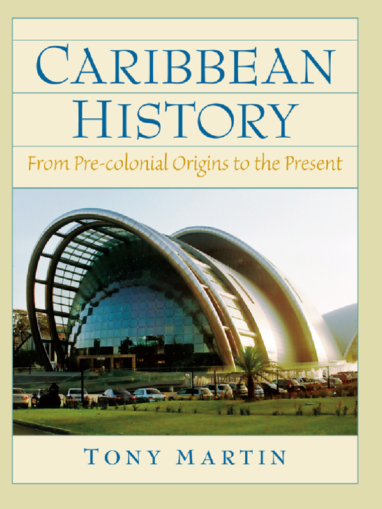 Caribbean History - From Pre-Colonial Origins To The Present Tony ...