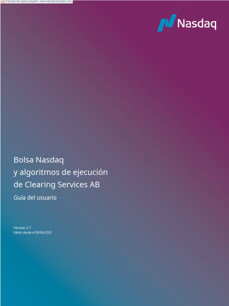 Nasdaq Exchange Clearing Services AB Execution Algorithms User Guide 2. ...