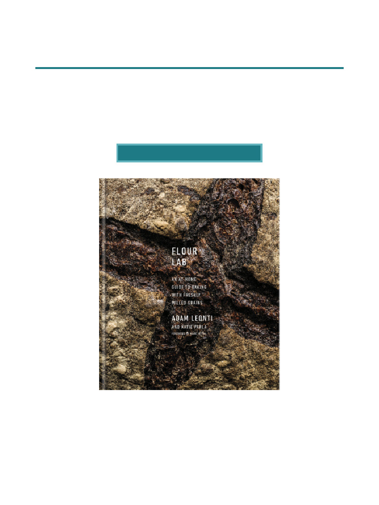Enjoy Flour Lab An at Home Guide To Baking With Freshly Milled Grains ...