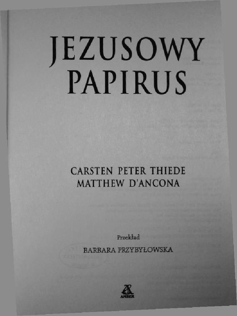 Thiede Carsten Peter, DAncona Maththew - Jezusowy Papirus | PDF