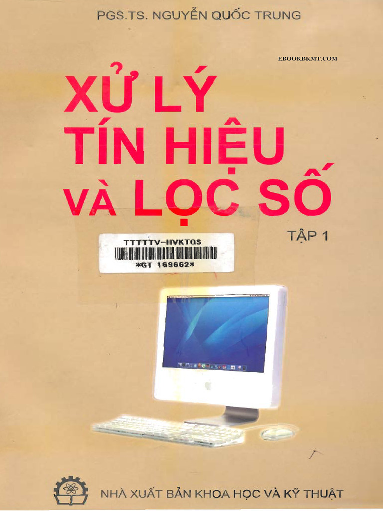 SÁCH SCAN - Xử Lý Tín Hiệu Và Lọc Số Tập 1 (PGS.ts Nguyễn Quốc Trung) | PDF