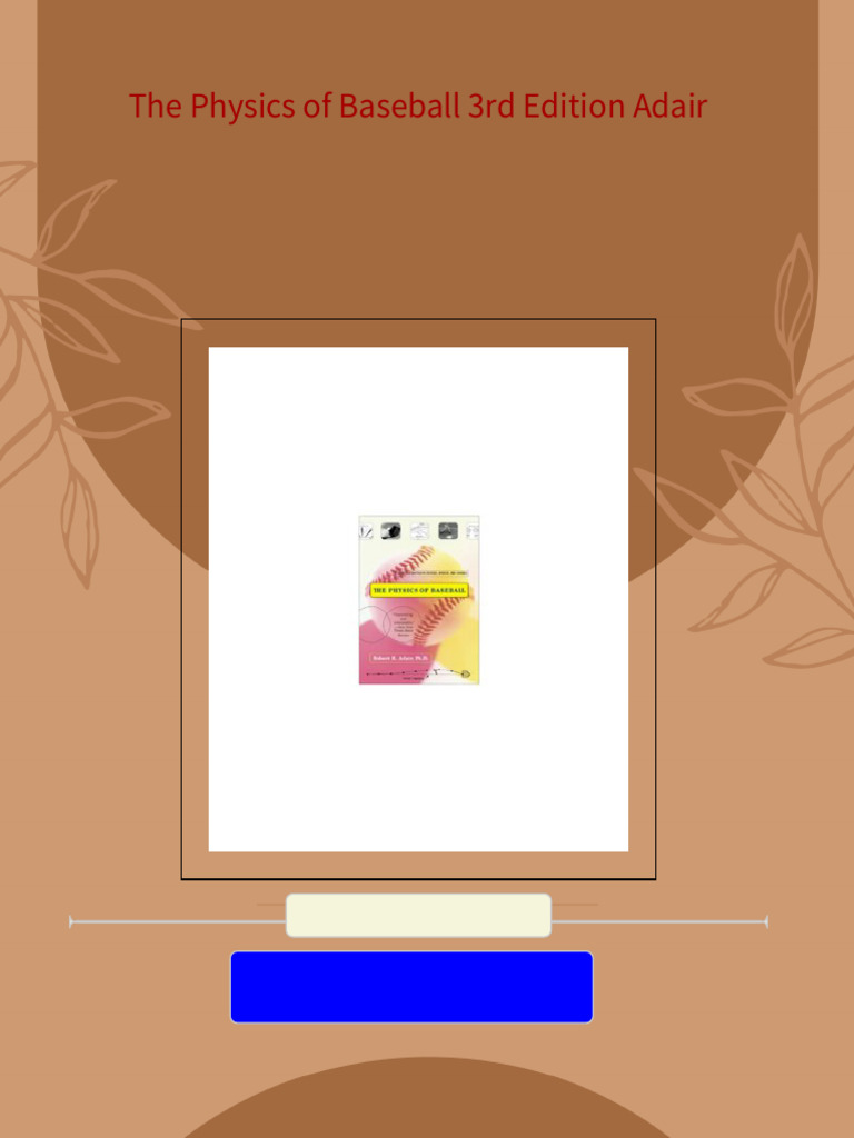 The Physics of Baseball 3rd Edition Adair All Chapters Instant Download ...