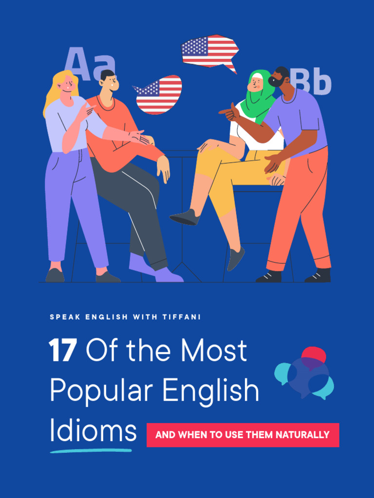 Of The Most Popular English Idioms: and When To Use Them Naturally | PDF