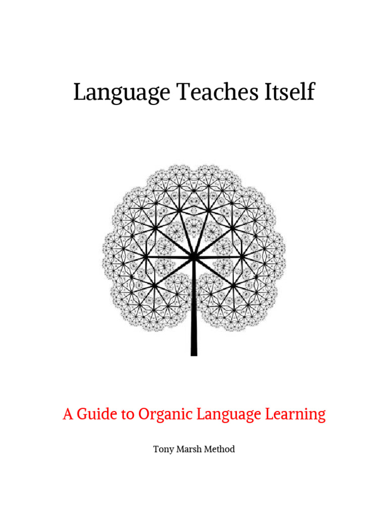 Tony Marsh - Guide To Organic Language Learning | PDF | Human Communication | Linguistics