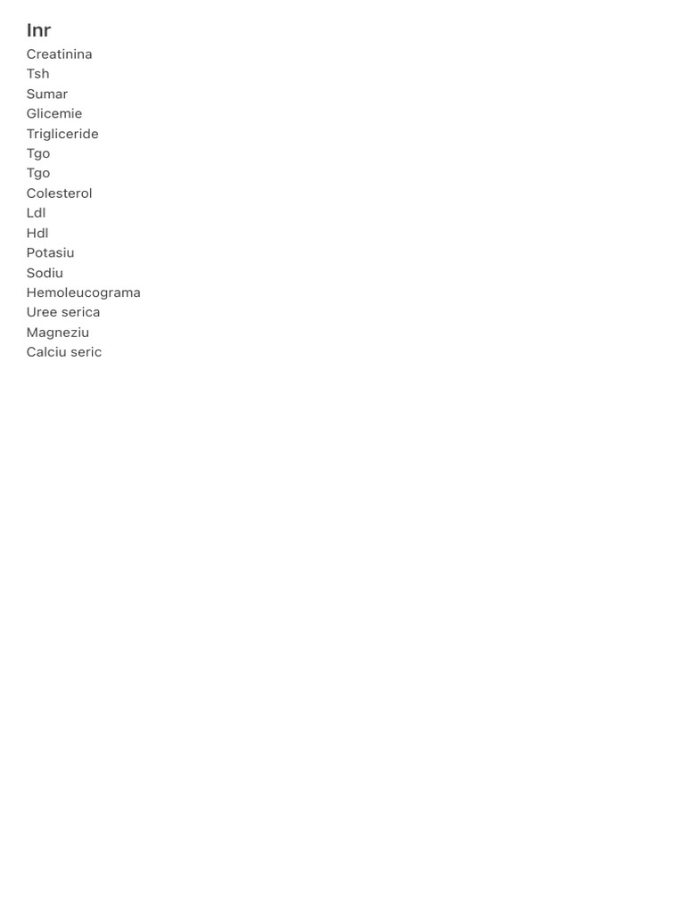 Creatinina TSH Sumar Glicemie Trigliceride Tgo Tgo Colesterol LDL HDL Potasiu Sodiu ...