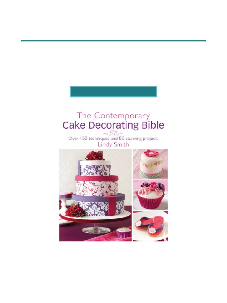 Celebrity Pick The Contemporary Cake Decorating Bible Over 150 ...