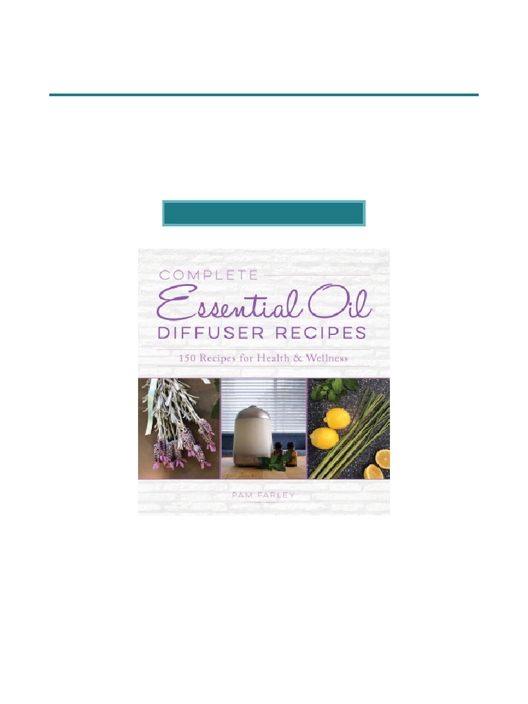Currently Hot Complete Essential Oil Diffuser Recipes Over 150 Recipes ...