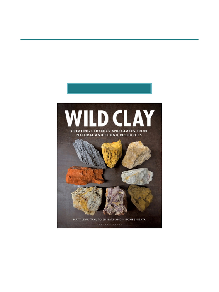Limited Get Wild Clay Creating Ceramics and Glazes From Natural and ...