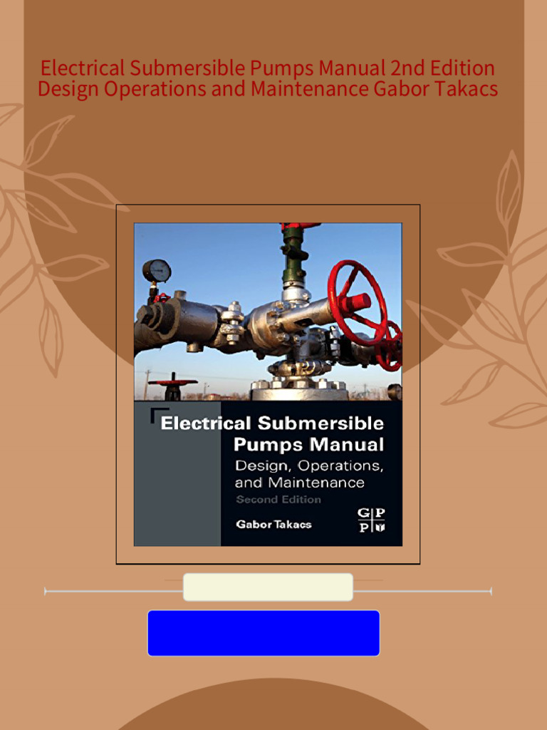 Electrical Submersible Pumps Manual 2nd Edition Design Operations and Maintenance Gabor Takacs ...