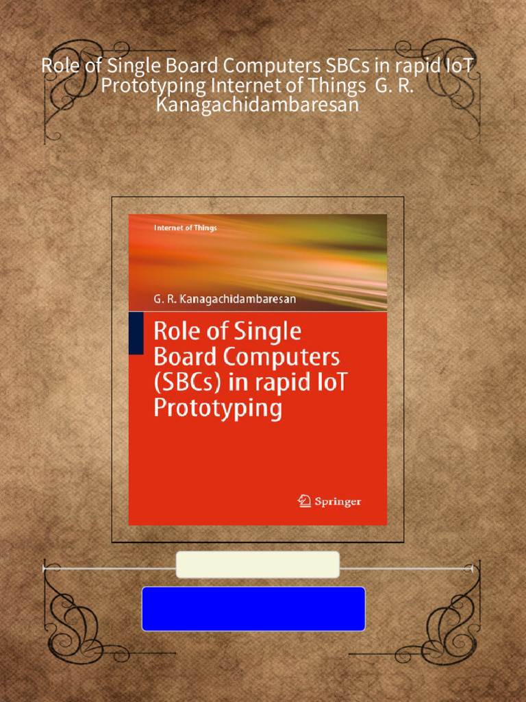 Role of Single Board Computers SBCs in rapid IoT Prototyping Internet of Things G. R ...