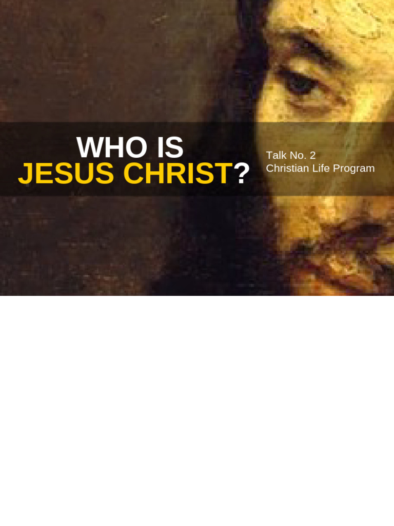 CLP Talk 2 Who Is Jesus Christ | PDF
