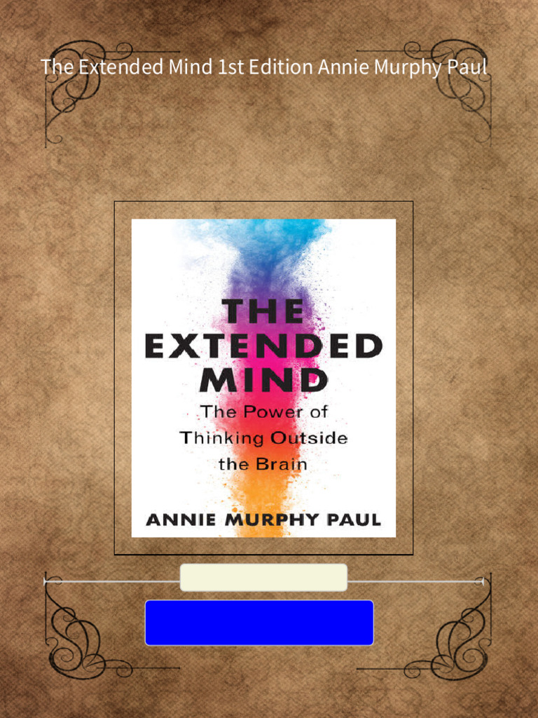 Full The Extended Mind 1st Edition Annie Murphy Paul PDF All Chapters ...