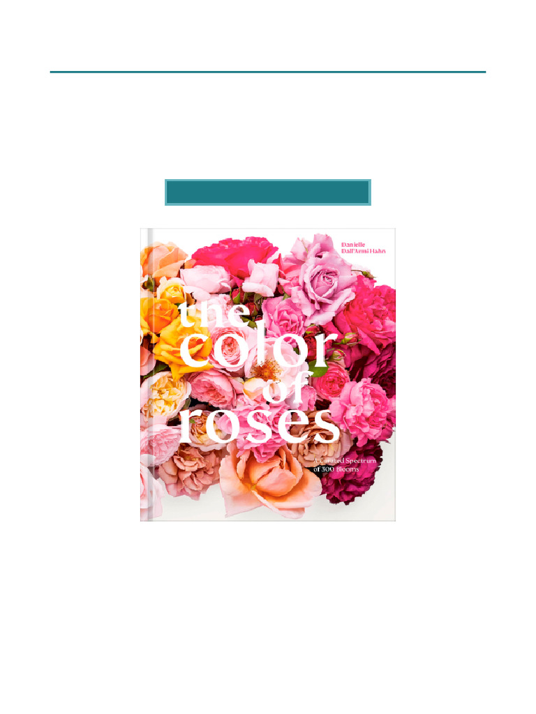 Understand The Color of Roses A Curated Spectrum of 300 Blooms All-in ...