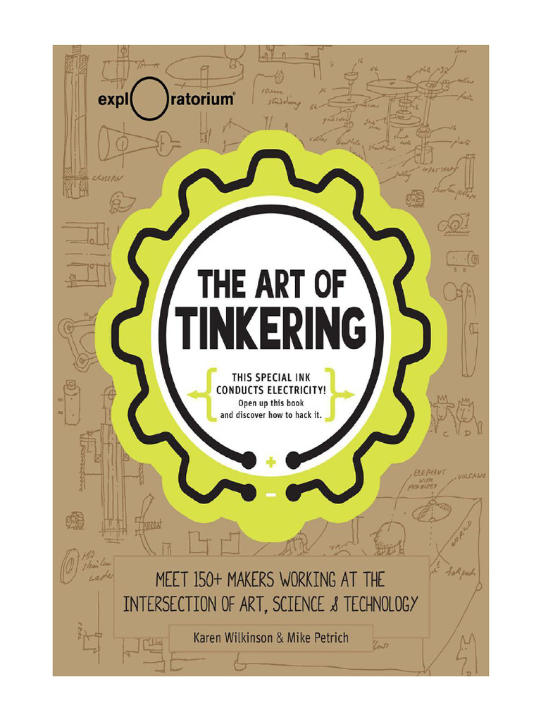 Karen Wilkinson, Mike Petrich - The Art of Tinkering - Meet 150+ Makers Working at The ...