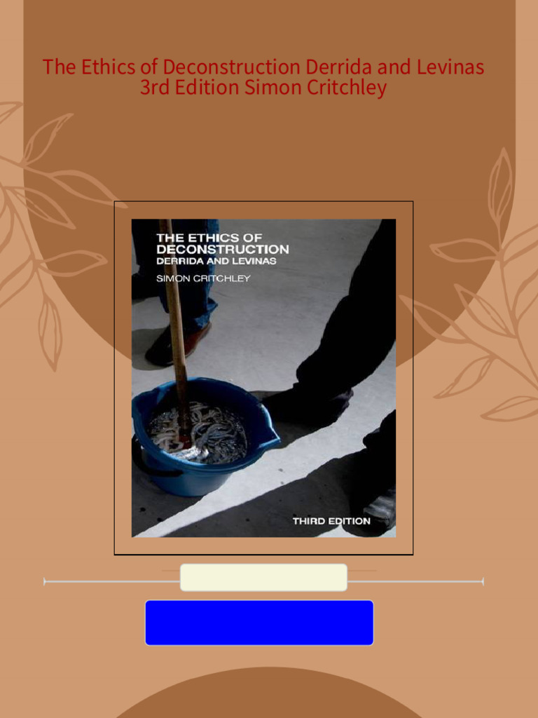 The Ethics of Deconstruction Derrida and Levinas 3rd Edition Simon Critchley Ebook All Chapters ...