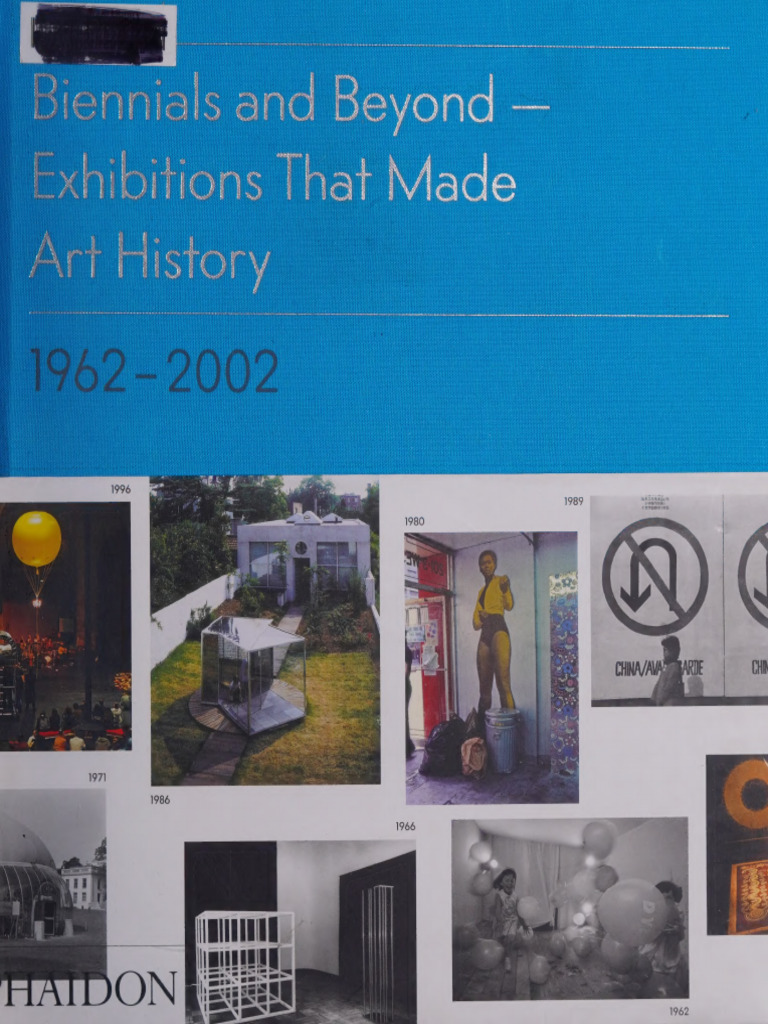 Biennials and Beyond Exhibitions That Made Art History 1962 2002 Salon ...