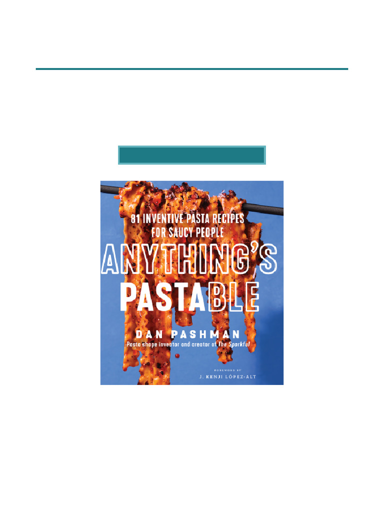Viral Hit Anything's Pastable 81 Inventive Pasta Recipes for Saucy ...