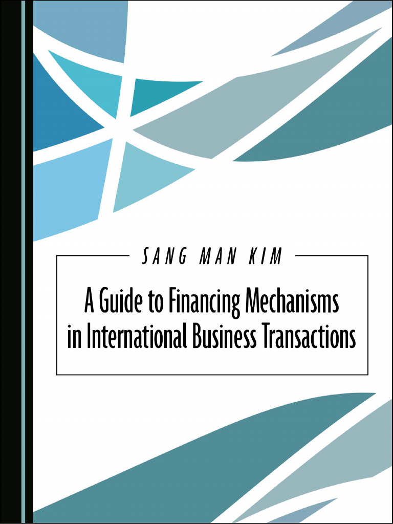 A Guide To Financing Mechanisms in International Business Transactions ...