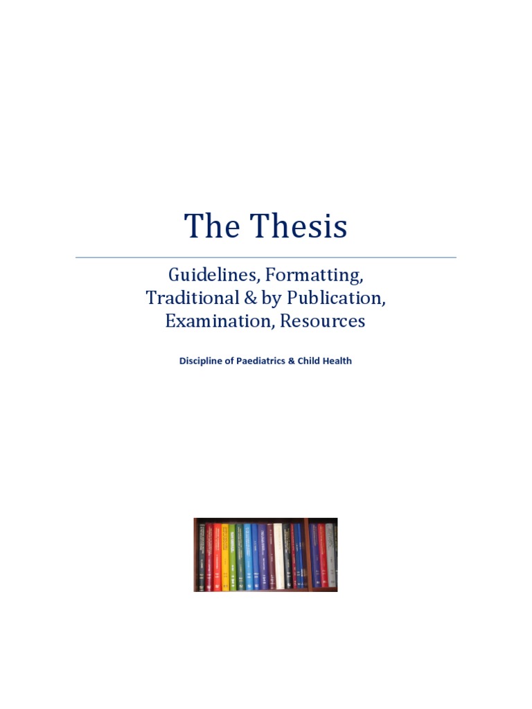 The Thesis: Guidelines, Formatting, Traditional & by Publication ...
