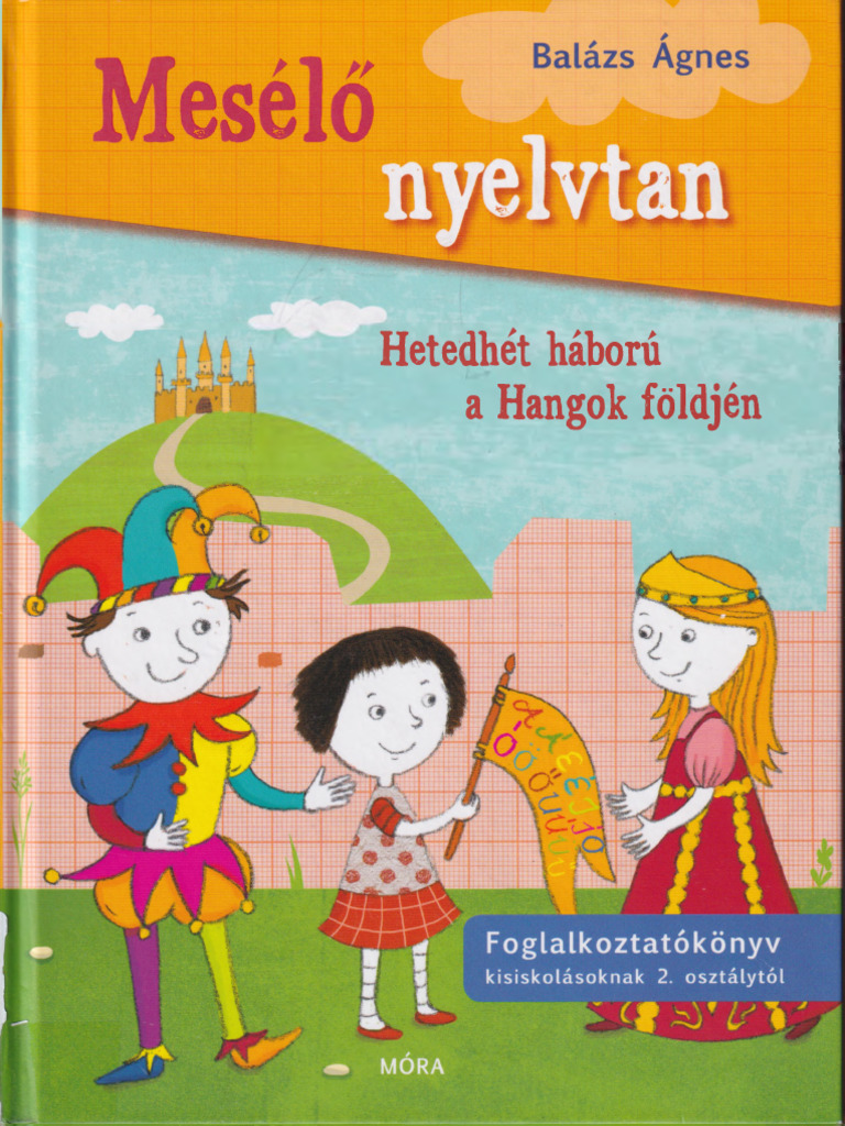 Mesélő Nyelvtan 1-Hangok-Balázs Ágnes. | PDF