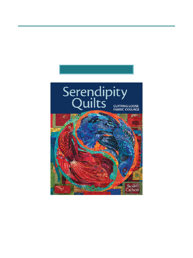 Evaluate Serendipity Quilts Cutting Loose Fabric Collage DOCX PDF Download | PDF