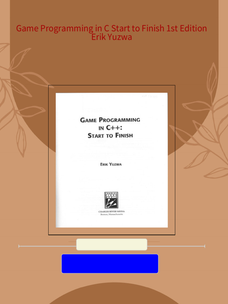 Game Programming in C Start to Finish 1st Edition Erik Yuzwa All ... Game Programming in C Start to Finish 1st Edition Erik Yuzwa All ...