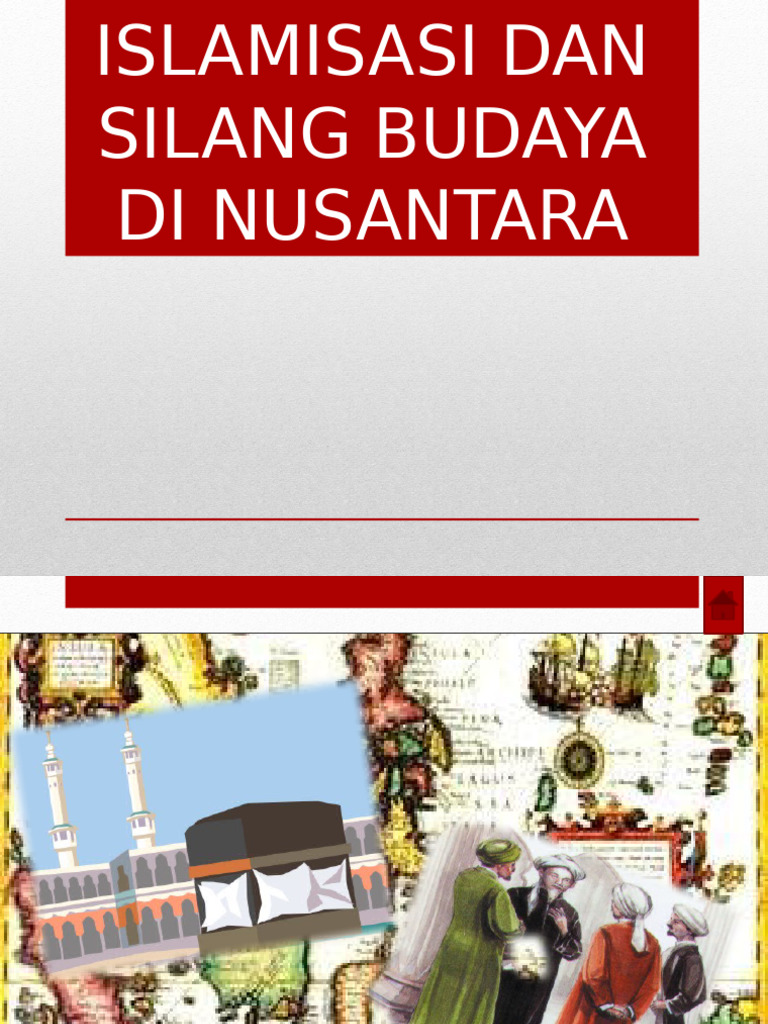 PPT Islamisasi Dan Silang Budaya Di Nusantara Sejarah Indonesia SMA | PDF