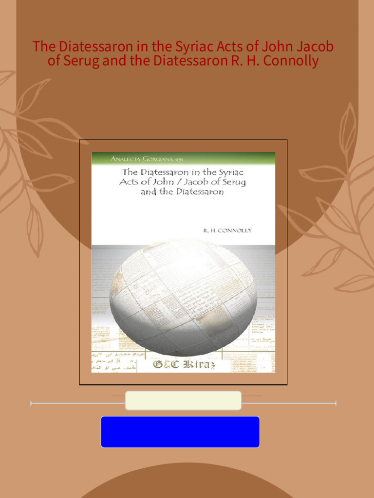 The Diatessaron in The Syriac Acts of John Jacob of Serug and The ...