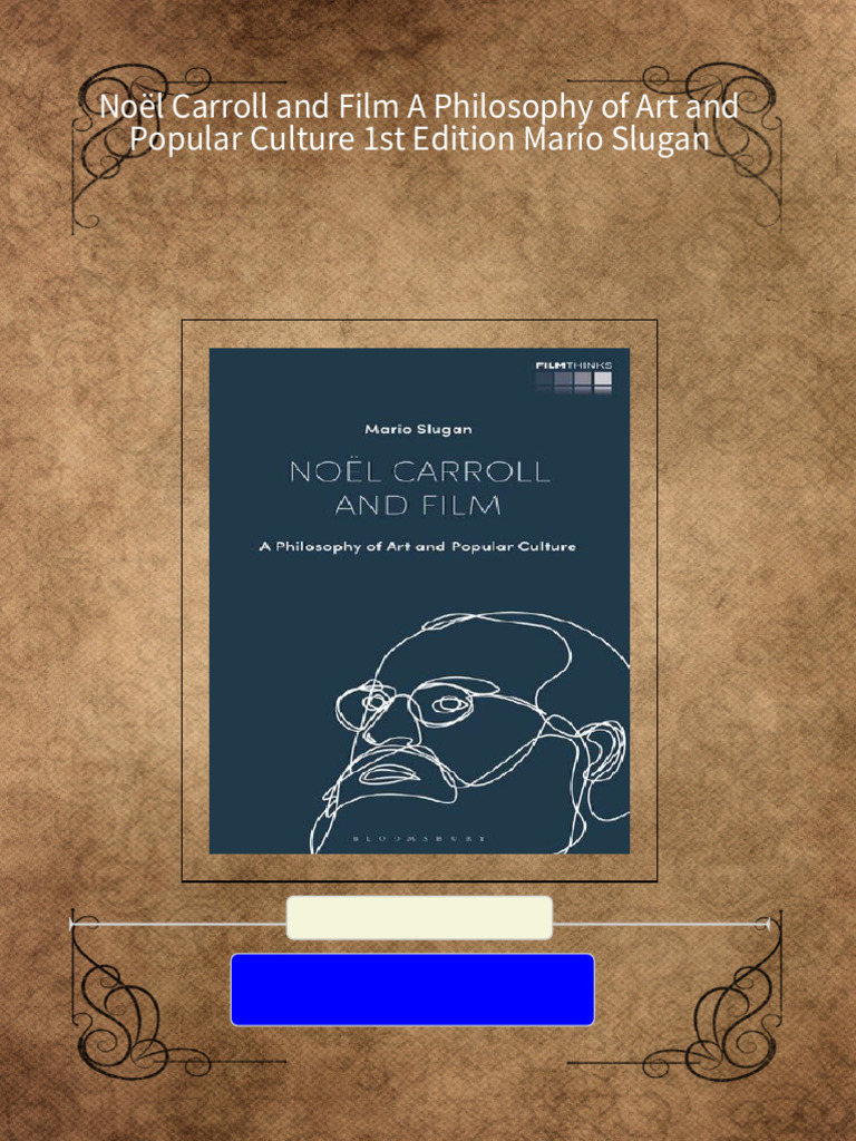 Noël Carroll and Film A Philosophy of Art and Popular Culture 1st ...